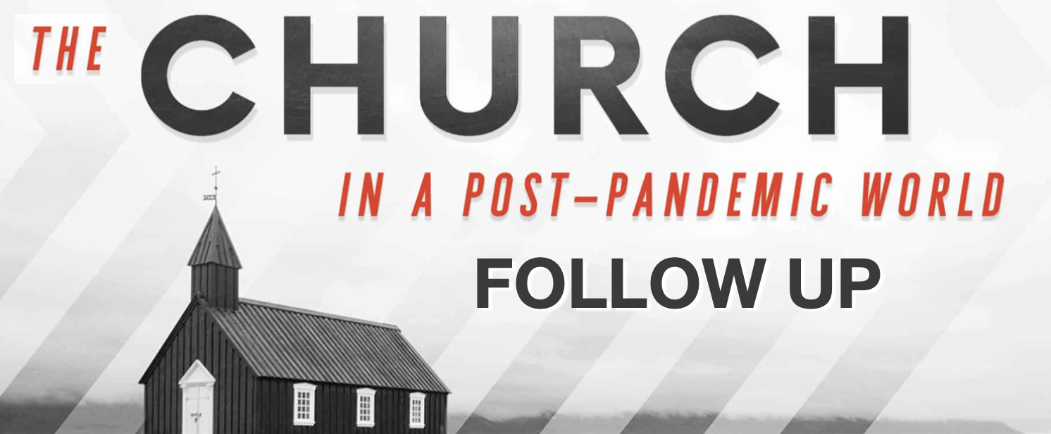 A Post Pandemic Church – Follow Up – Kairos Ministries