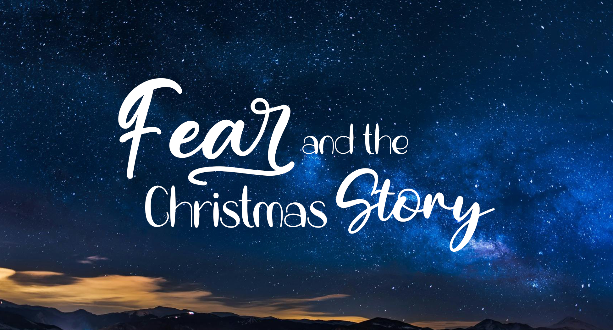 Fear and the Christmas Story – Kairos Ministries